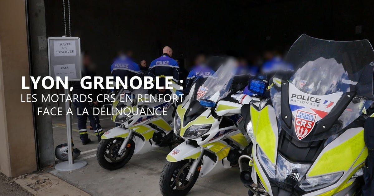 Lyon, Grenoble : les motards CRS en renfort face à la délinquance sur ... Lyon, Grenoble : les motards CRS en renfort face à la délinquance sur ...