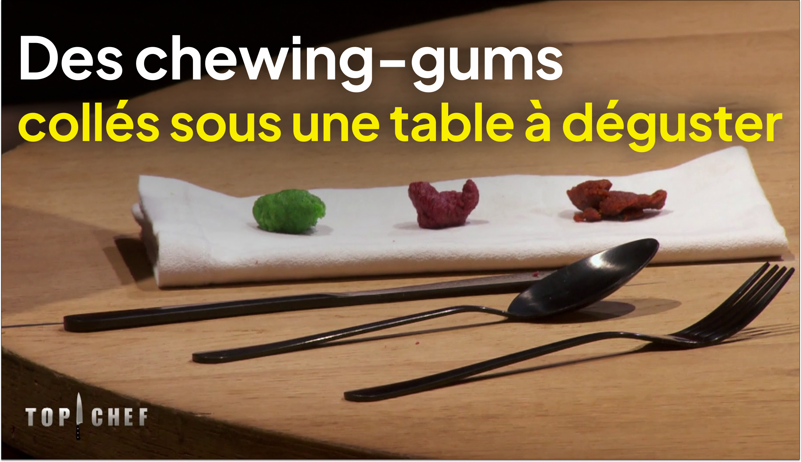 Top chef : Ils mangent des chewing-gums collés sous une table 12-06 ...