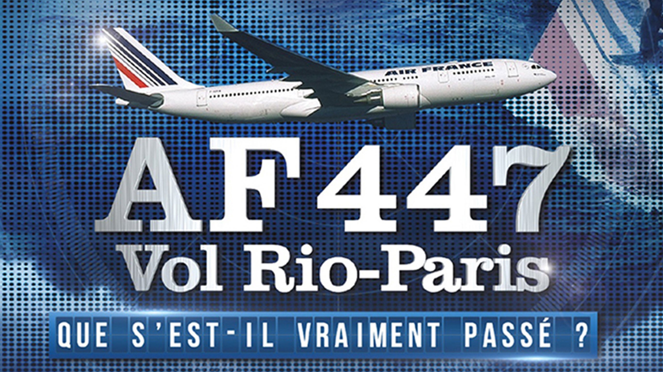 Vol Af 447 : que s'est-il vraiment passé ? sur M6+ : voir les épisodes ...